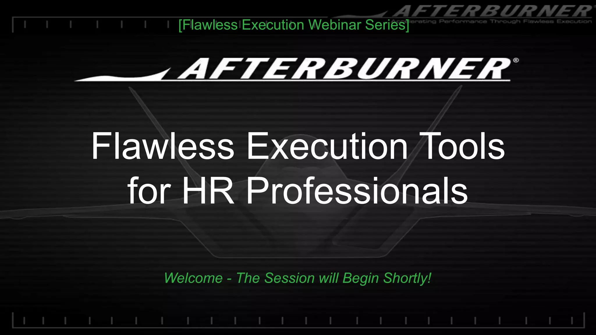 Flawless Execution Tools for HR Professionals | Afterburner Webinar | PPT