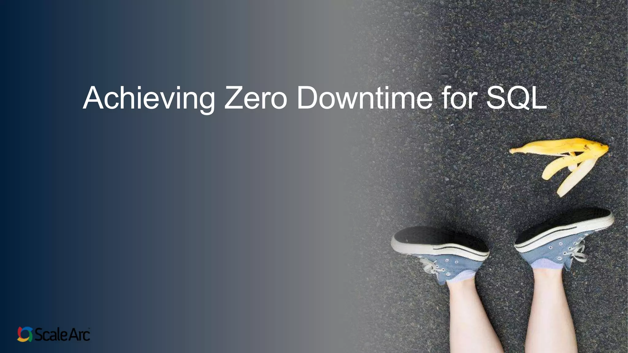 Achieving Zero Downtime for SQL | PPTX | Databases | Computer Software ...