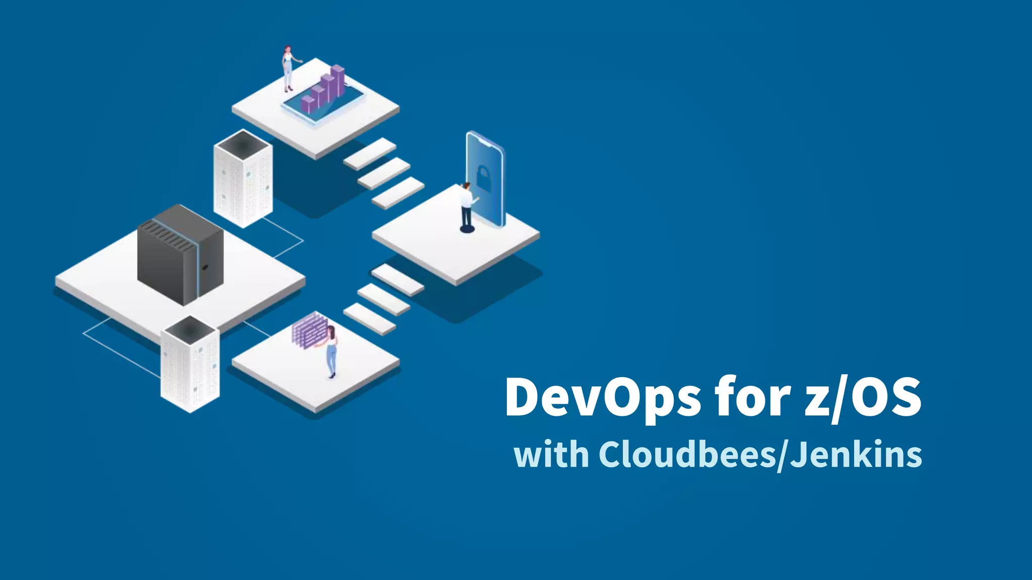 DevOps for z/OS mainframes using CloudBees/Jenkins | PPTX