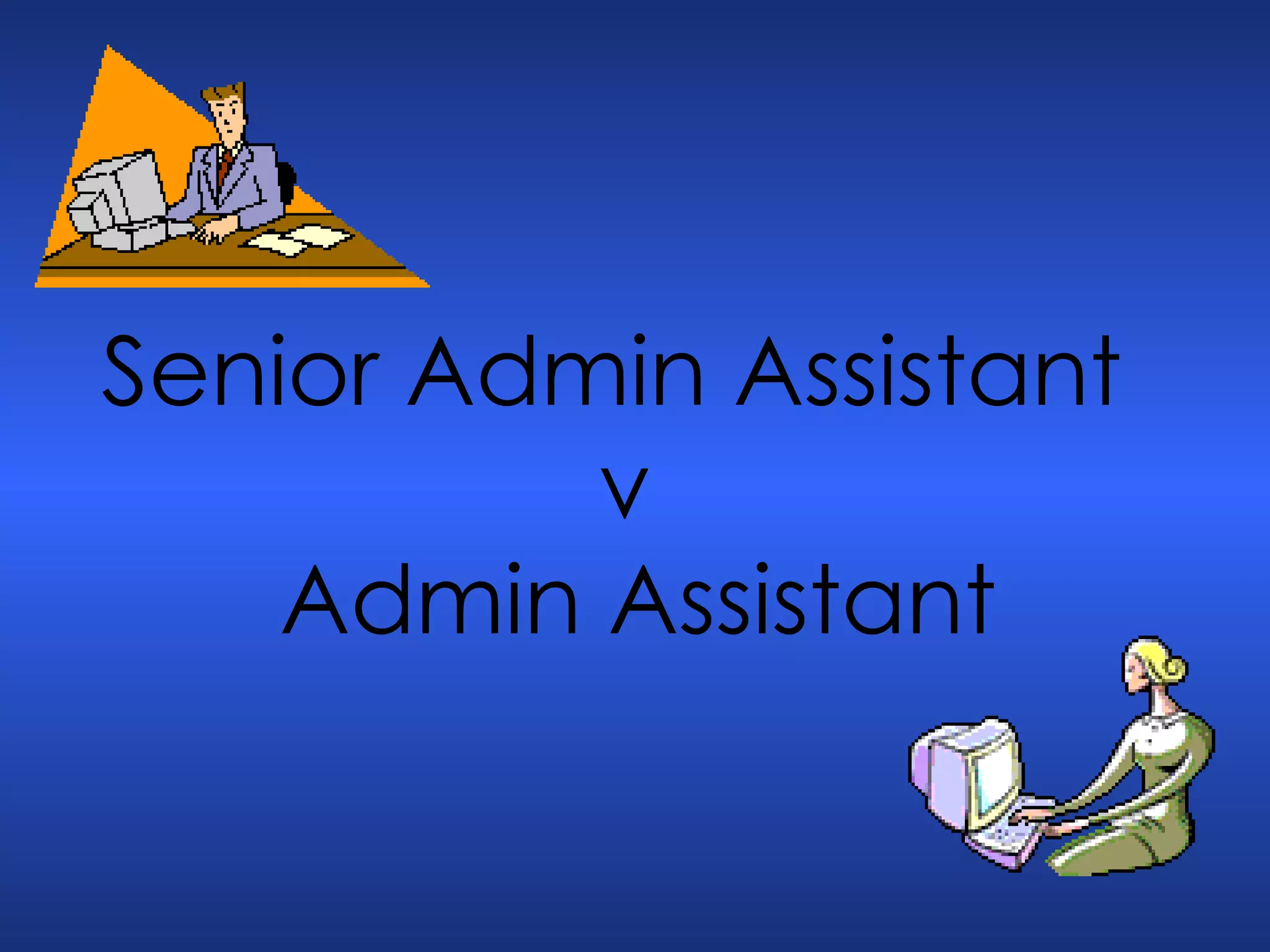 Admin Assistant v Senior Admin Assistant | PPT