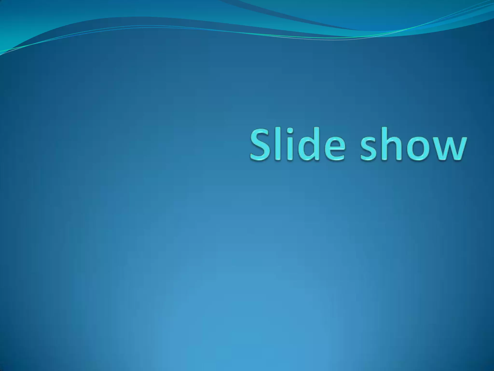 Slide show | PPT