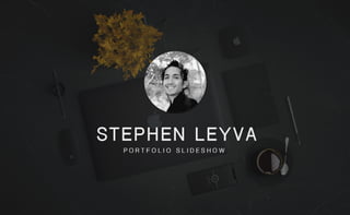 Slideshow Stephen Leyva | PPT