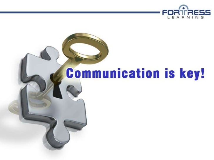 Communication is key!