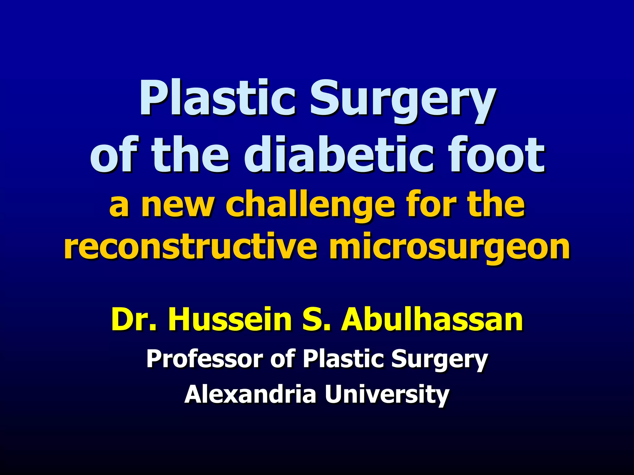 PLASTIC SURGERY OF THE DIABETIC FOOT | PPT
