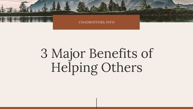 3 Major Benefits of Helping Others | PPT