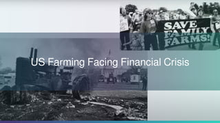 US Farming Facing Financial Crisis siis. | PPT