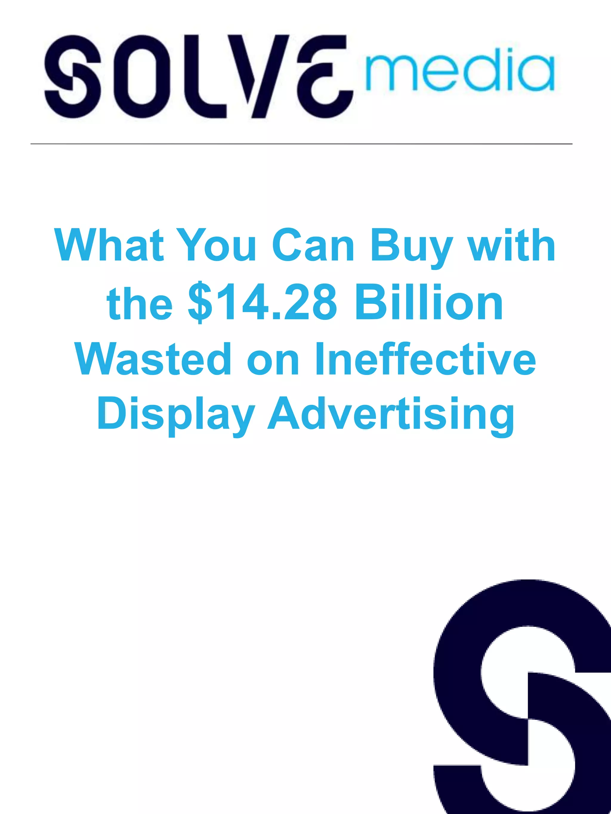 $14.28 Billion Wasted on Ineffective Display Advertising | PPT