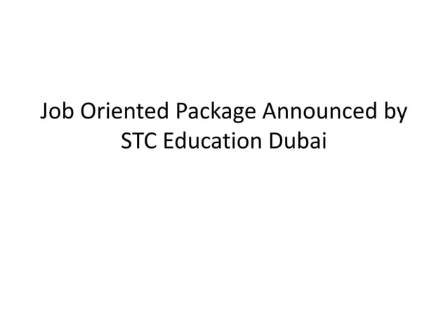 job oriented package announced by stc education dubai | PPSX
