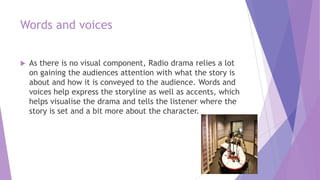 Slideshow on radio drama = ) miss c | PPTX | Drama | Genres