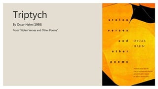 Triptych by Oscar Hahn Analysis | PPTX