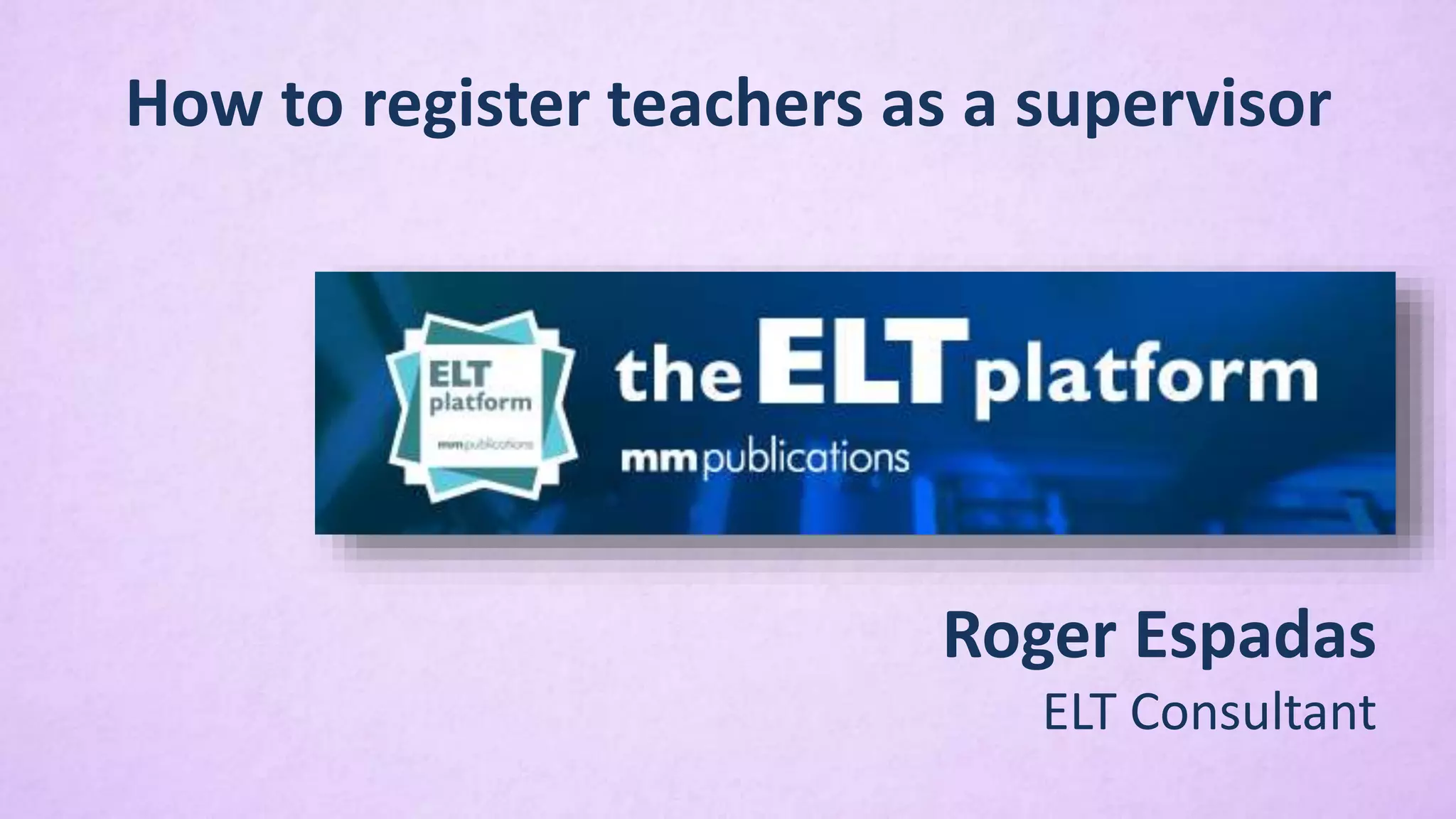ELT Platform Handbook for Supervisors | PPT