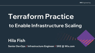 stackconf 2023 | IGNITE: Terraform Practice to Enable Infrastructure Scaling by Hila Fish.pdf