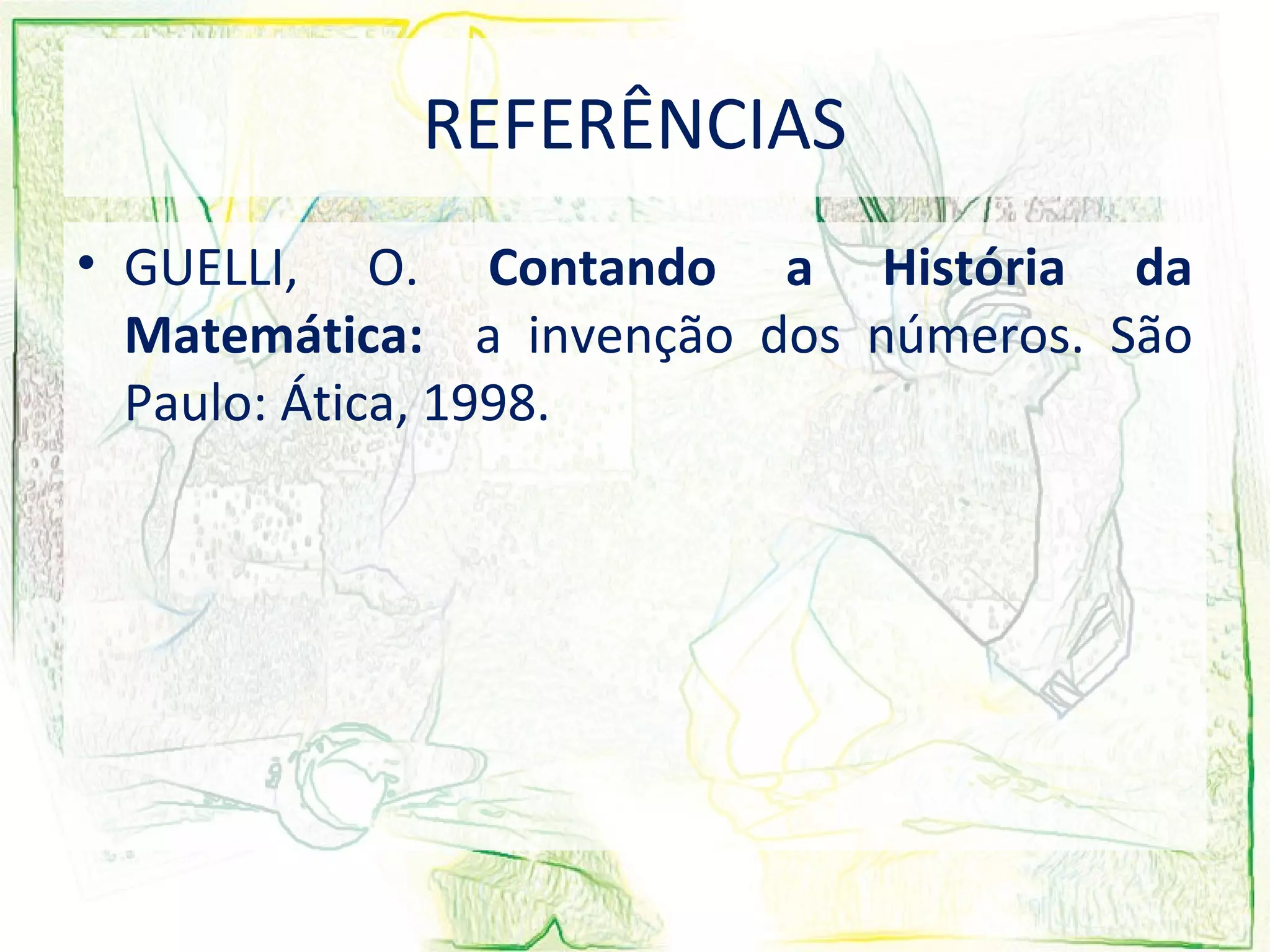 A invenção dos números e as primeiras técnicas para calcular - GUELLI ...