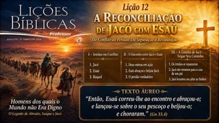Slides Lição 12, CPAD, A Reconciliação de Jacó com Esaú, 2Tr26.pptx