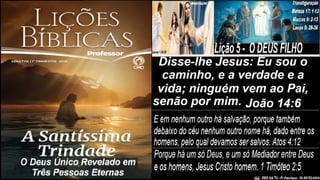 Slides Lição 5, CPAD, O Deus Filho, 1Tr26.pptx