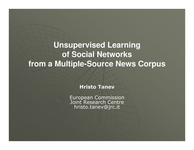 Unsupervised Learning of a Social Network from a Multiple-Source News Corpus | PPT