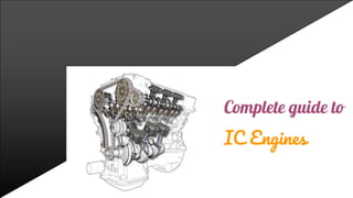 Complete guide to Internal Combustion engines (IC engines) | PPTX
