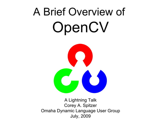A Brief Overview Of Opencv Ppt
