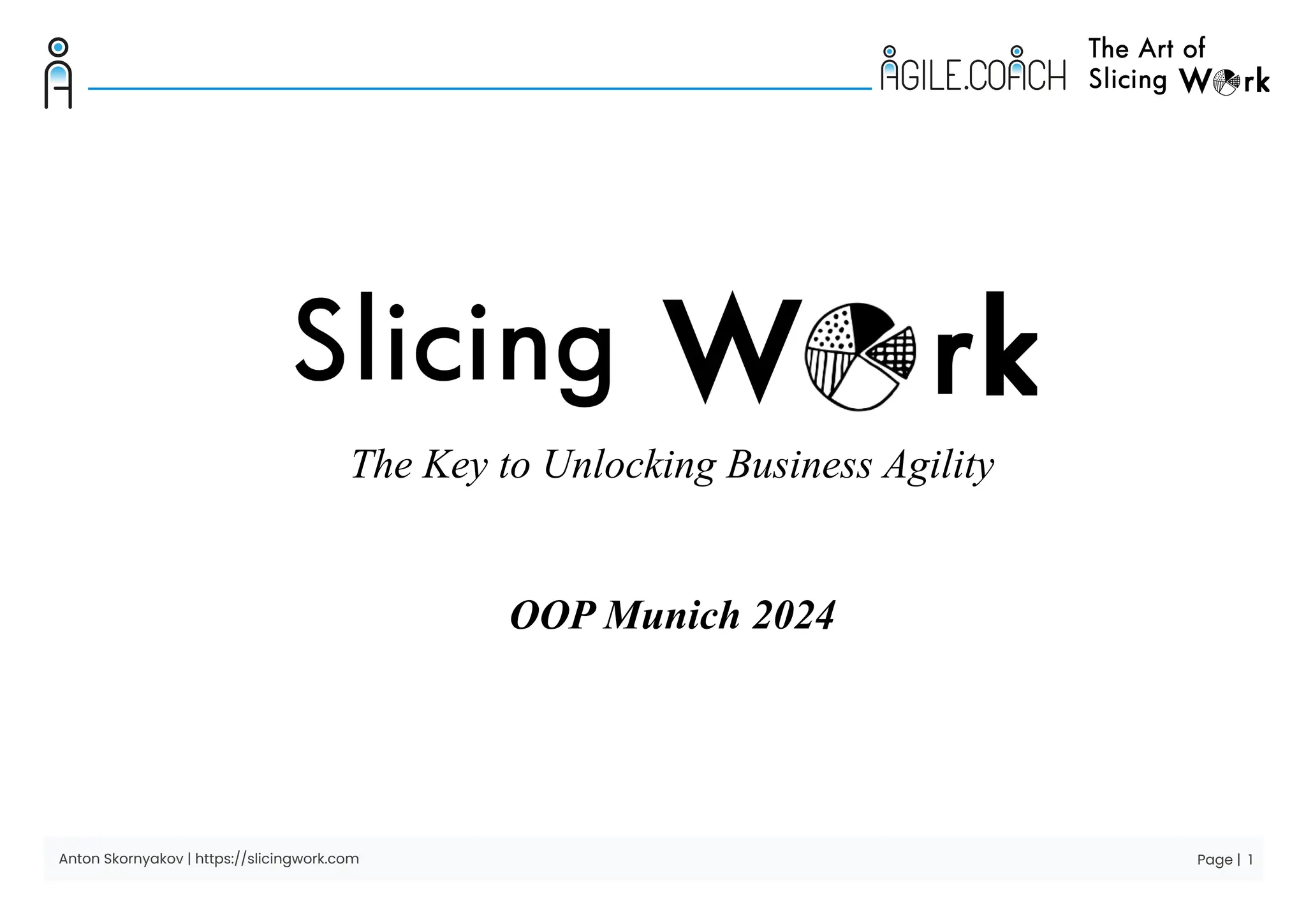 Slicing Work – The Key to Unlocking Business Agility | PPT