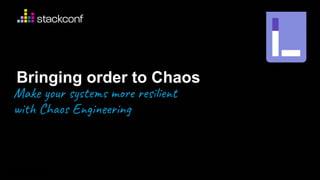 stackconf 2023 | Bringing Order to Chaos: Make Your Systems More ...