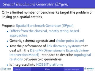SPgen: A Benchmark Generator for Spatial Link Discovery Tools | PPTX