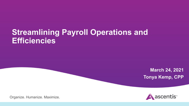 Payroll Webinar: Streamlining Payroll Operations and Efficiencies | PPTX