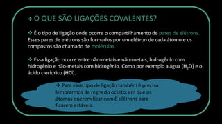 Ligações Covalentes | PPTX
