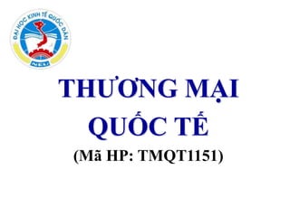 Slide TMQT (3tc).pdf bộ môn thương mại quốc tế | PDF