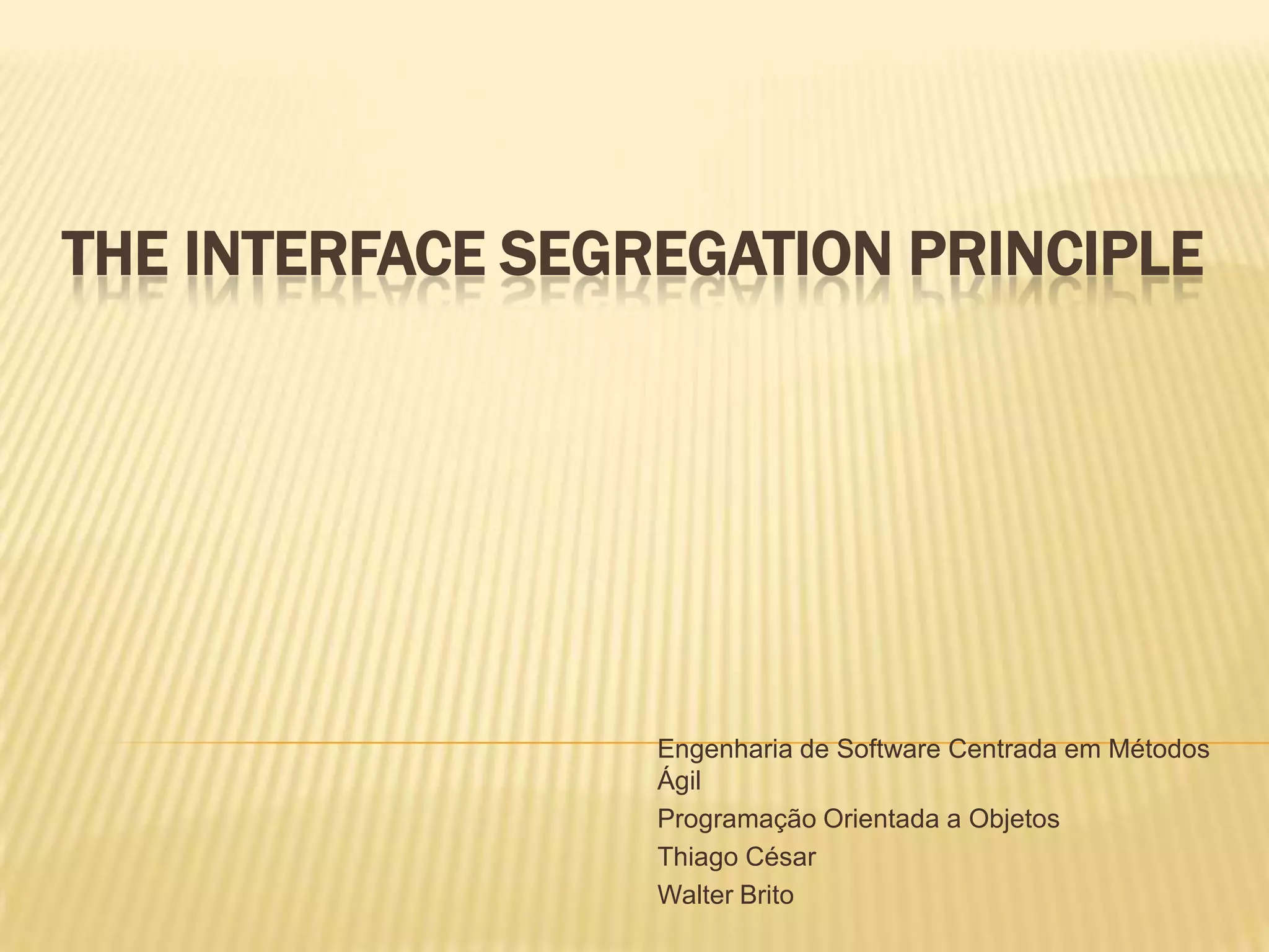 Isp The Interface Segregation Principle Ppt