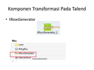 Slide Transformasi dan Load Data Menggunakan Talend Open Studio | PPTX