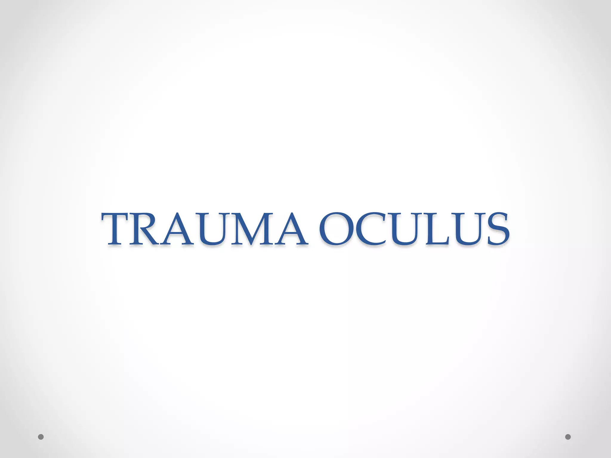 Slide trauma oculus | PPTX