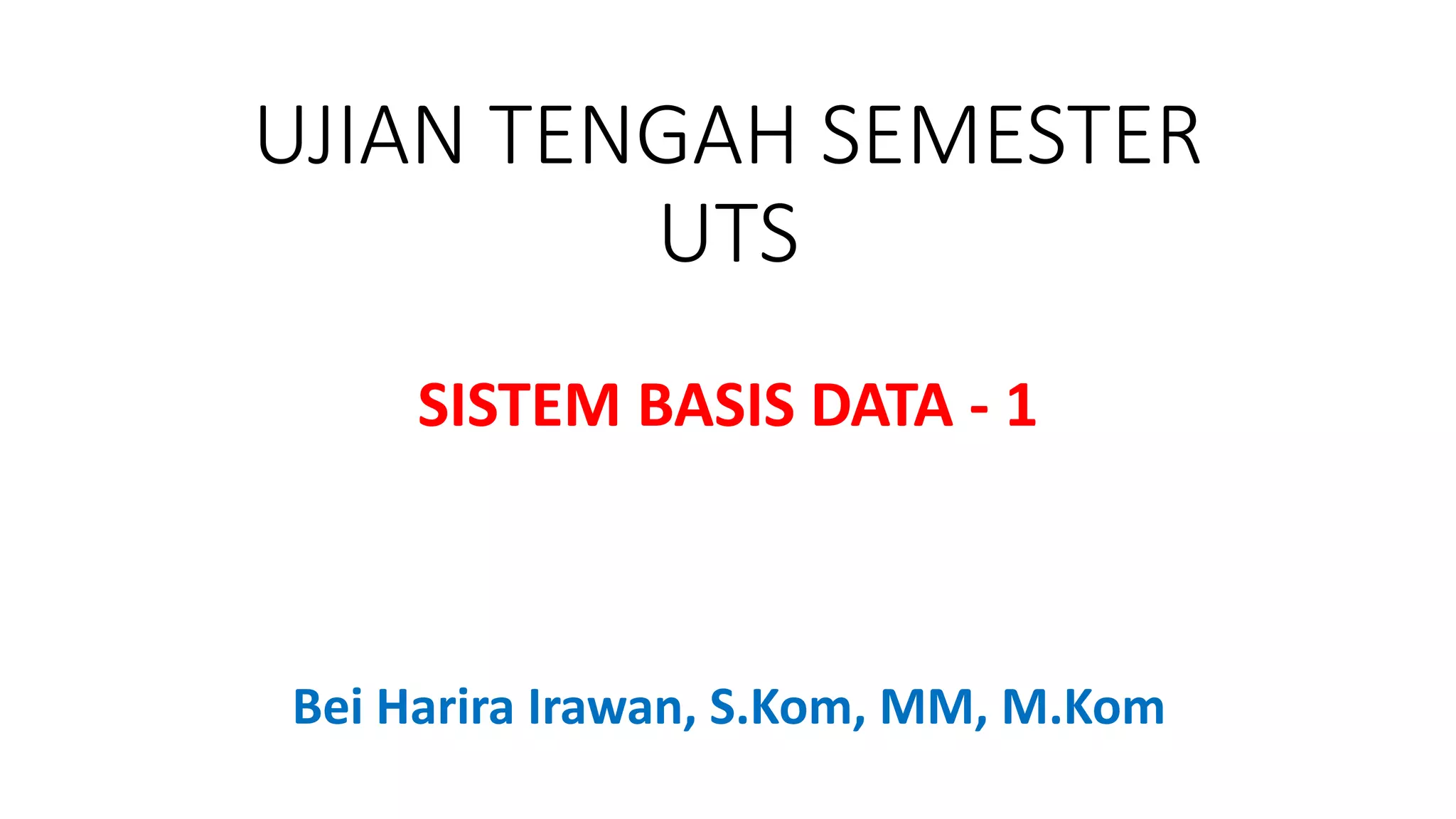 Slide UTS - Sistem Basis Data - 1 | PPTX