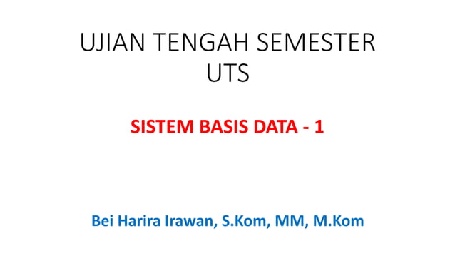 Slide UTS - Sistem Basis Data - 1 | PPTX