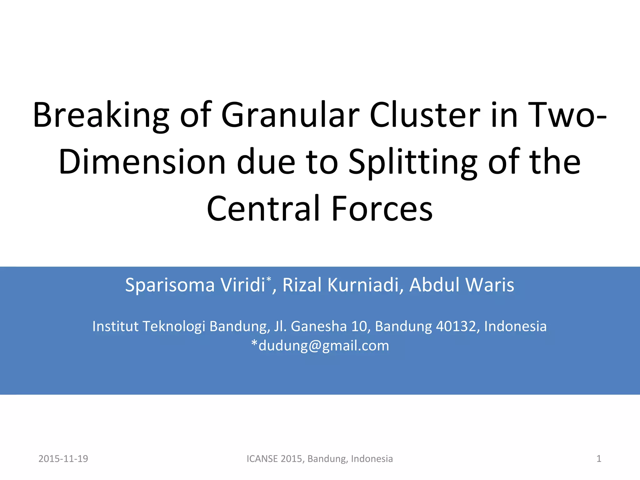 Breaking of Granular Cluster in Two-Dimension due to Splitting of the ...