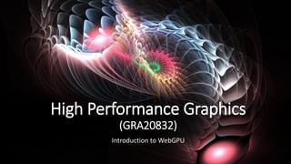 High Performance Graphics - Introduction to WebGPU - Next Generation of ...