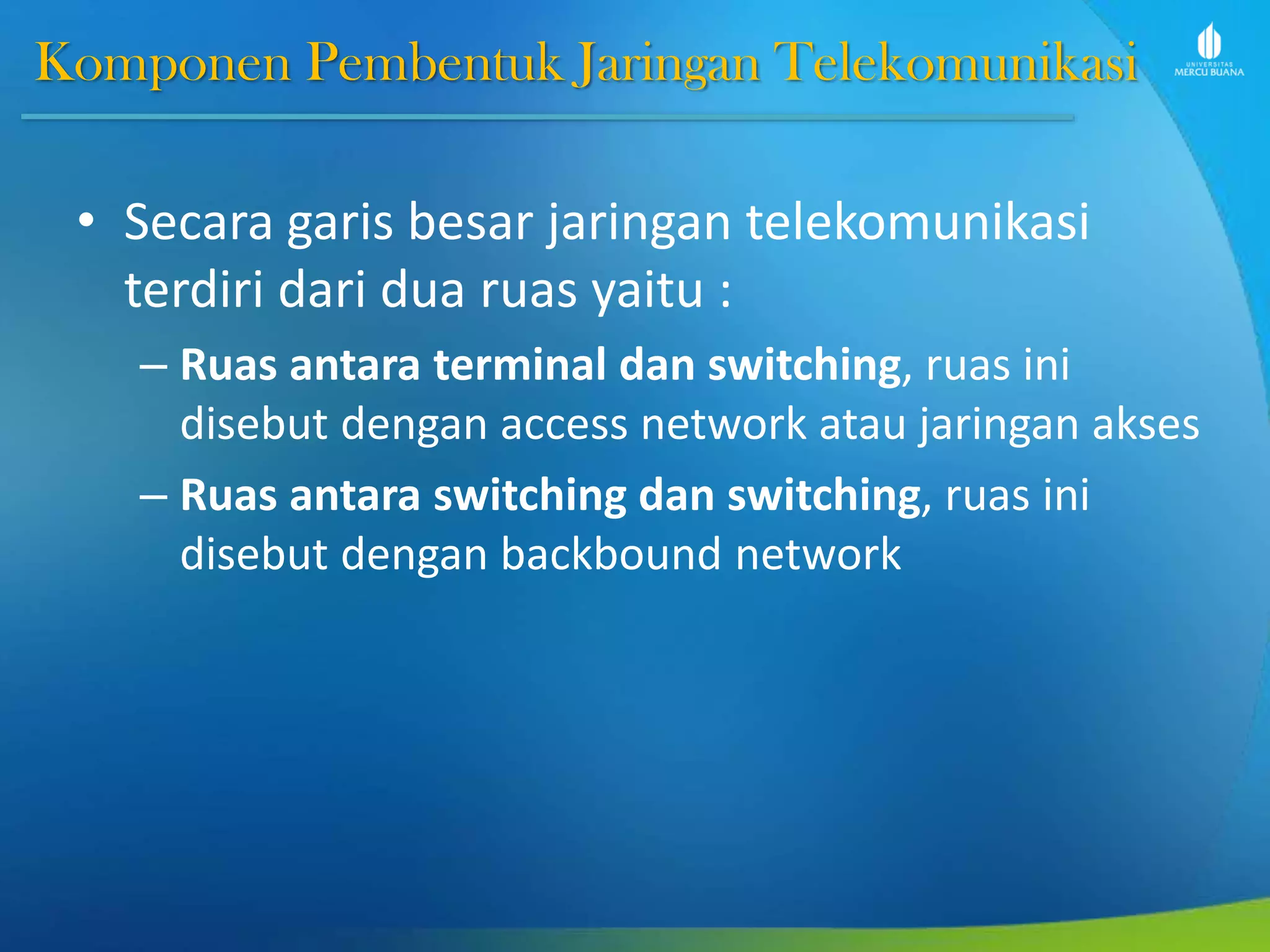 Dasar Telekomunikasi - Slide week 2a jaringan dasar telekomunikasi | PPTX
