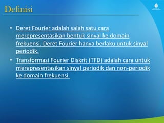 Pengolahan Sinyal Digital - Slide week 4 - transformasi fourier sinyal ...