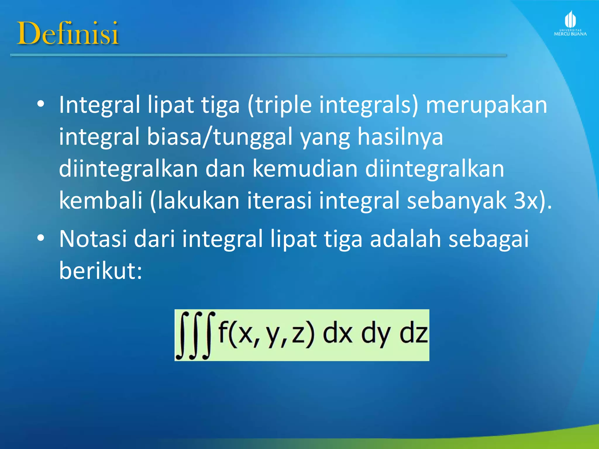 Matematika 2 - Slide week 5 Integral Lipat Tiga | PPTX