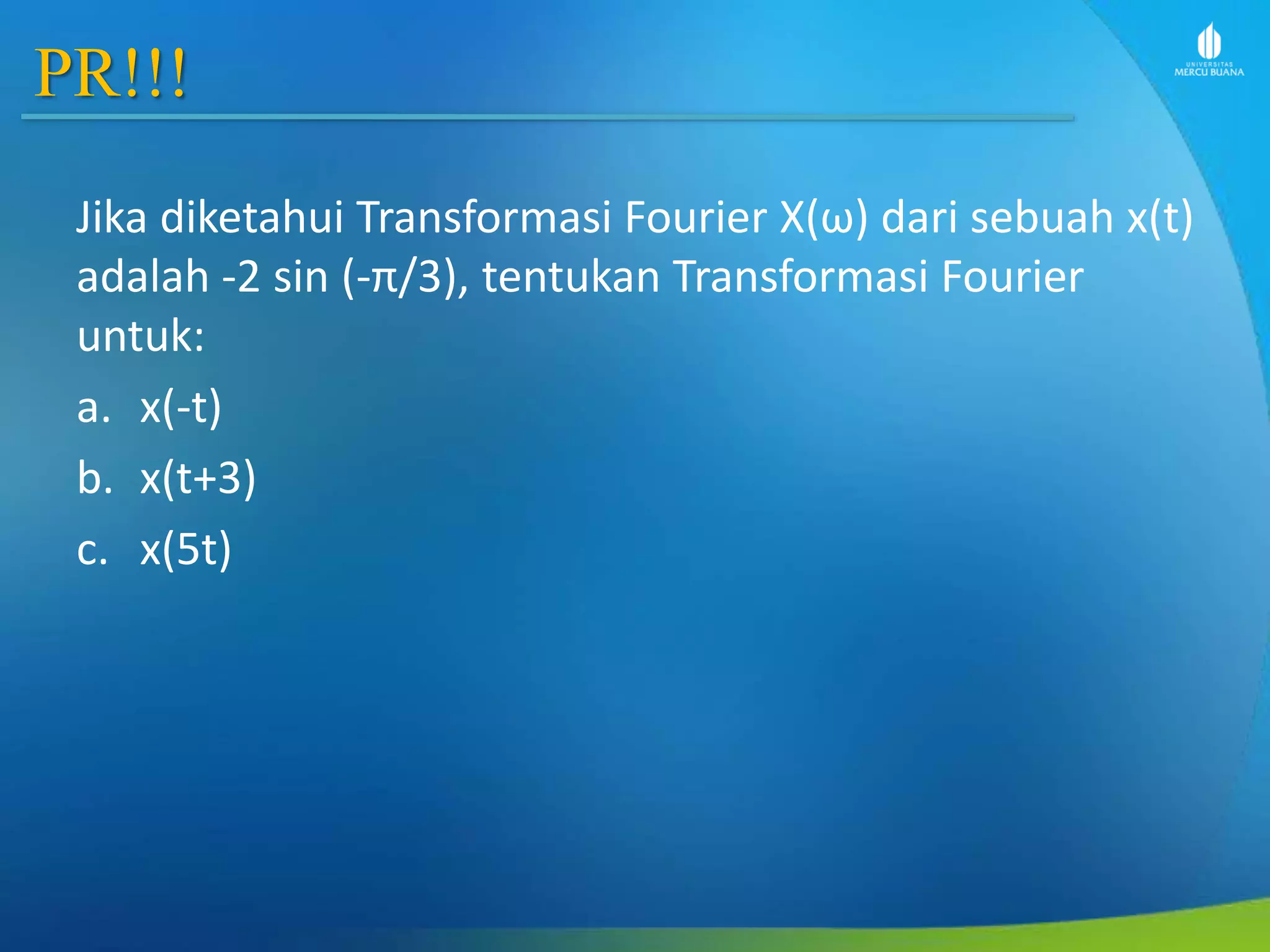 Pengolahan SInyal Digital - Slide week 5 - transformasi fourier sinyal ...