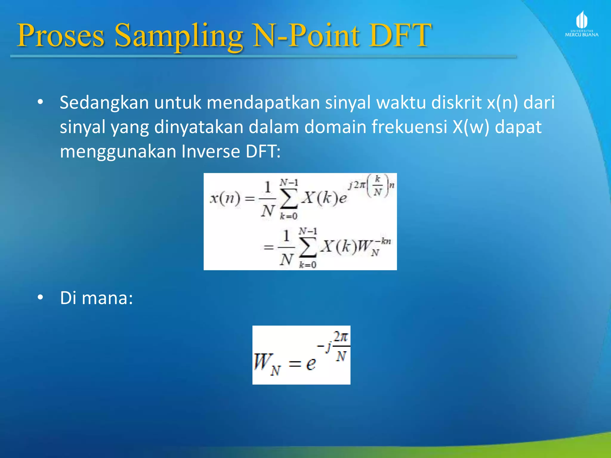 Pengolahan Sinyal Digital - Slide week 7 - DFT urutan waktu diskrit | PPTX