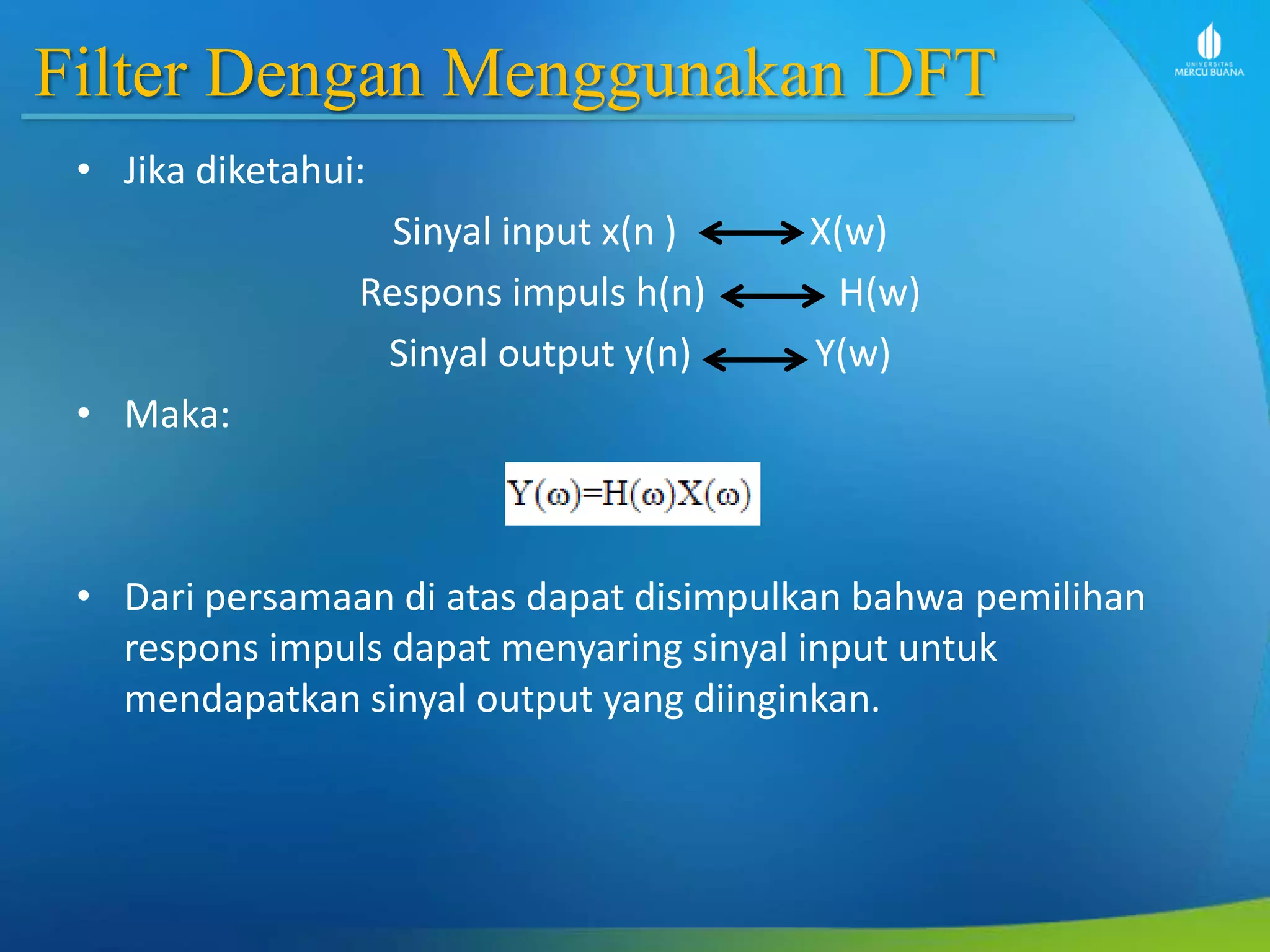 Pengolahan Sinyal Digital - Slide week 7 - DFT urutan waktu diskrit | PPTX