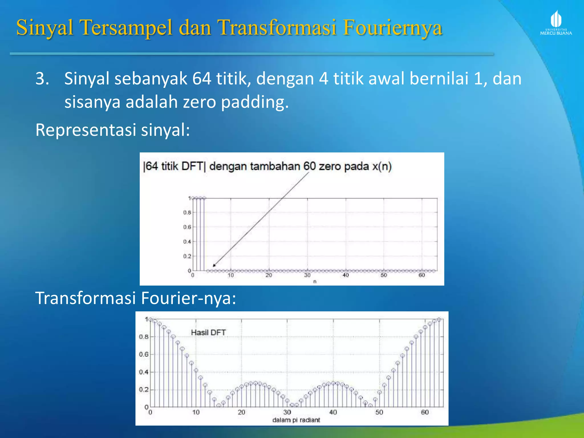 Pengolahan Sinyal Digital - Slide week 7 - DFT urutan waktu diskrit | PPTX