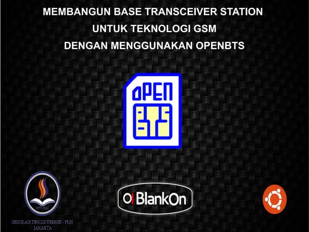 Membangun BTS untuk Teknologi GSM dengan Menggunakan OpenBTS | PPT