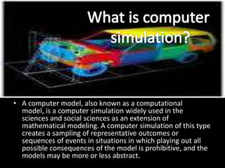 computer simulation | PPTX | 3-D Graphics | Computer Software and ...