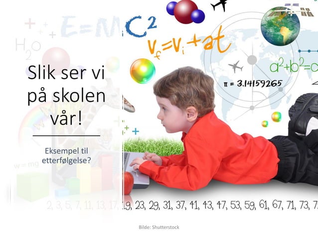 Slik ser vi på skolen vår (skoleutvikling) | PPT