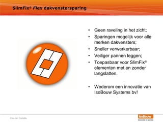 Slim Fix Flex Dakvenstersparing | PPT