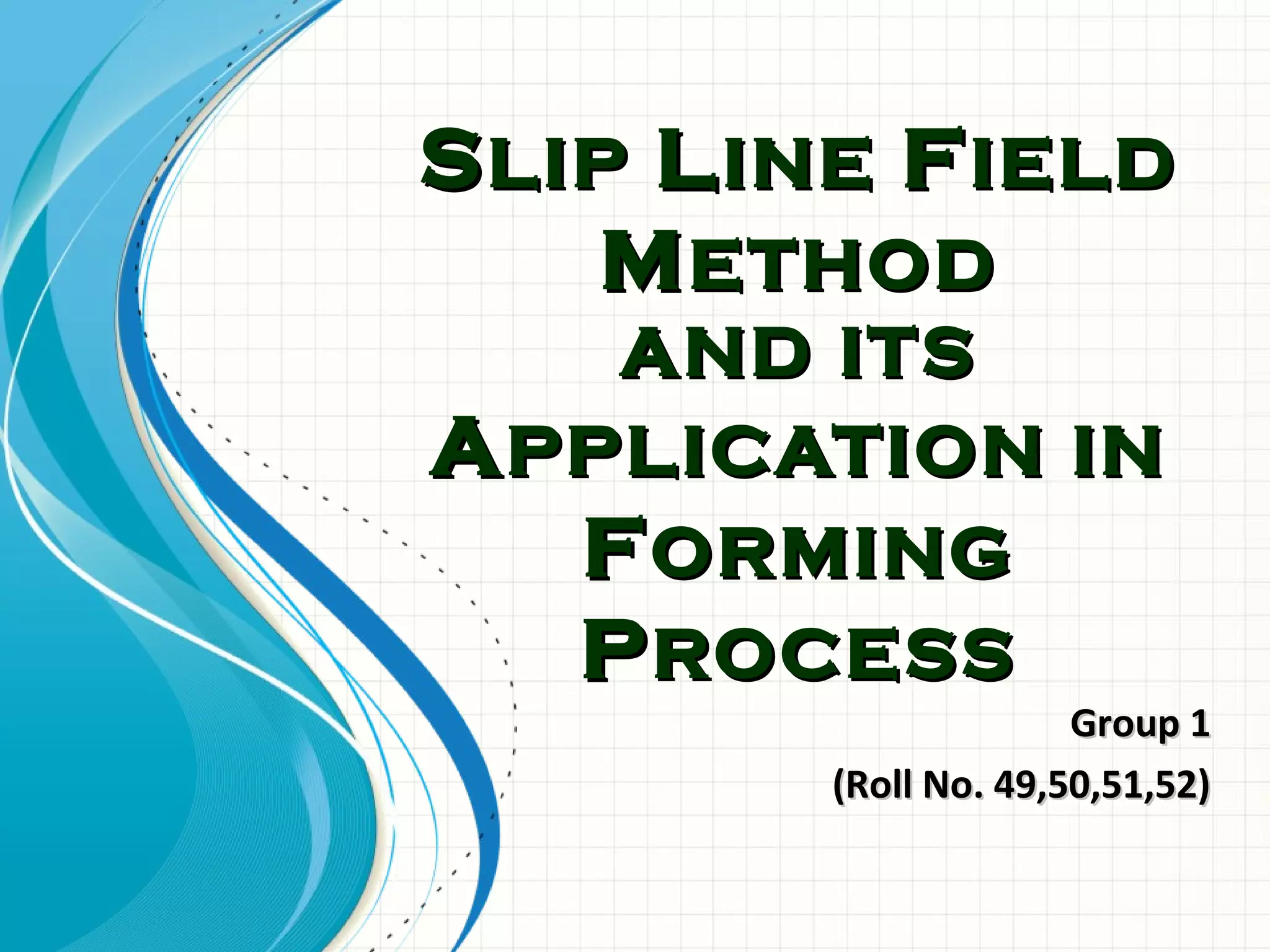 Slip Line Field Method - Presentation | PPT