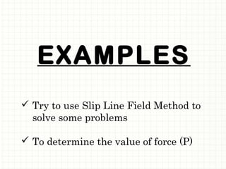Slip Line Field Method - Presentation | PPT