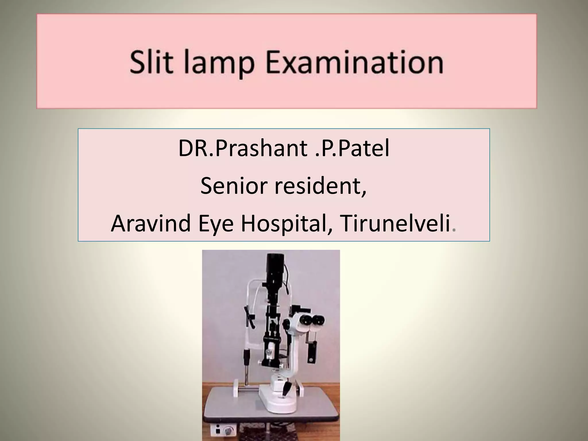 Slit lamp examination lecture | PPTX