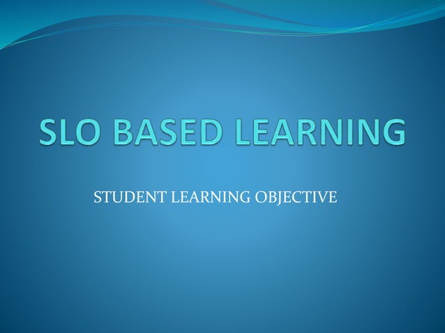 SLO BASED LEARNING program and its implications..pptx | Educational ...